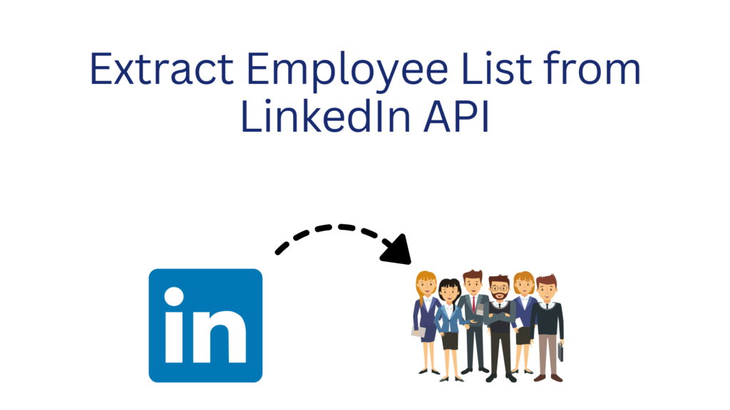 How To Extract Employee List from LinkedIn API